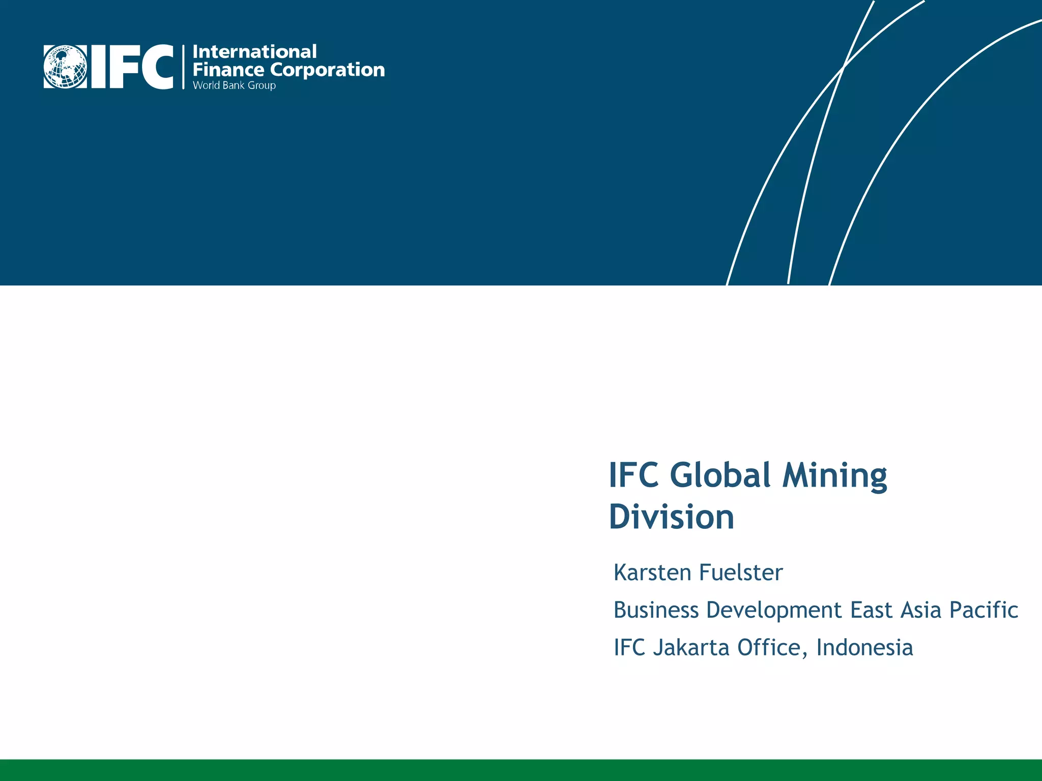 International Finance Corporation (IFC) - investing in the mining ...