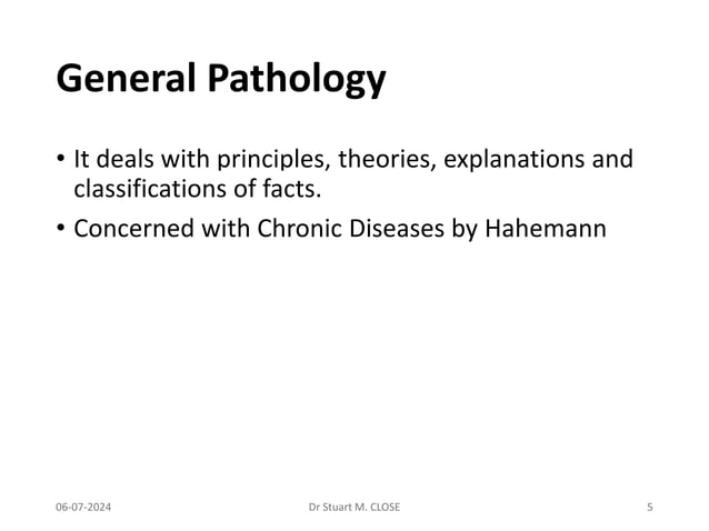 Chapter VIII - General Pathology of Homœopathy: Stuart Close | PPTX