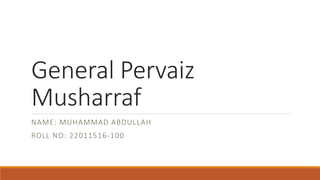 General Pervaiz Musharraf.pptx