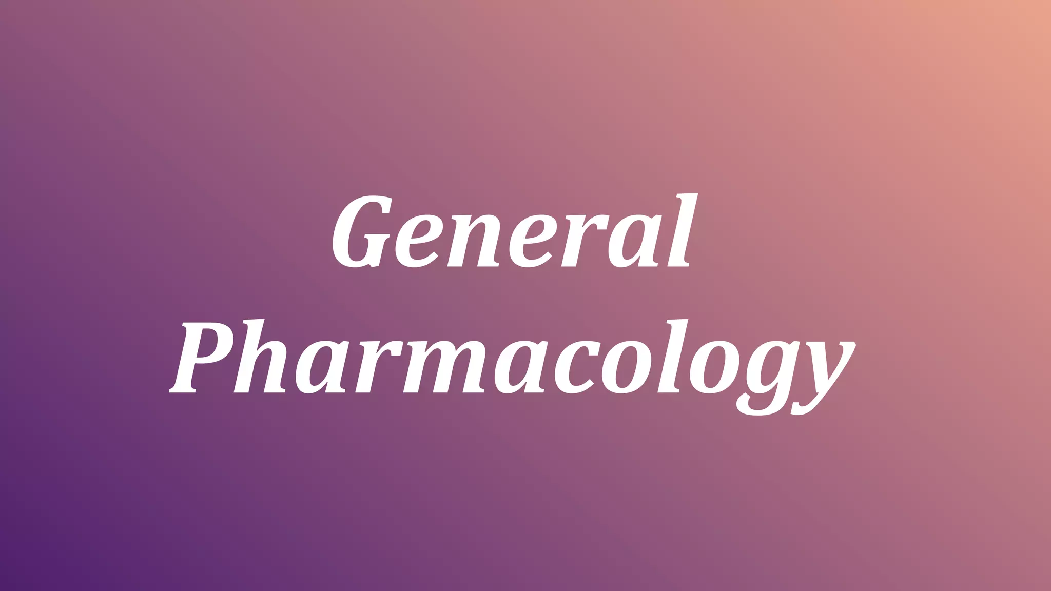 Introduction to General pharmacology | PPTX