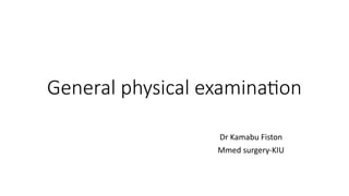 general physical examination of a patient.ppt