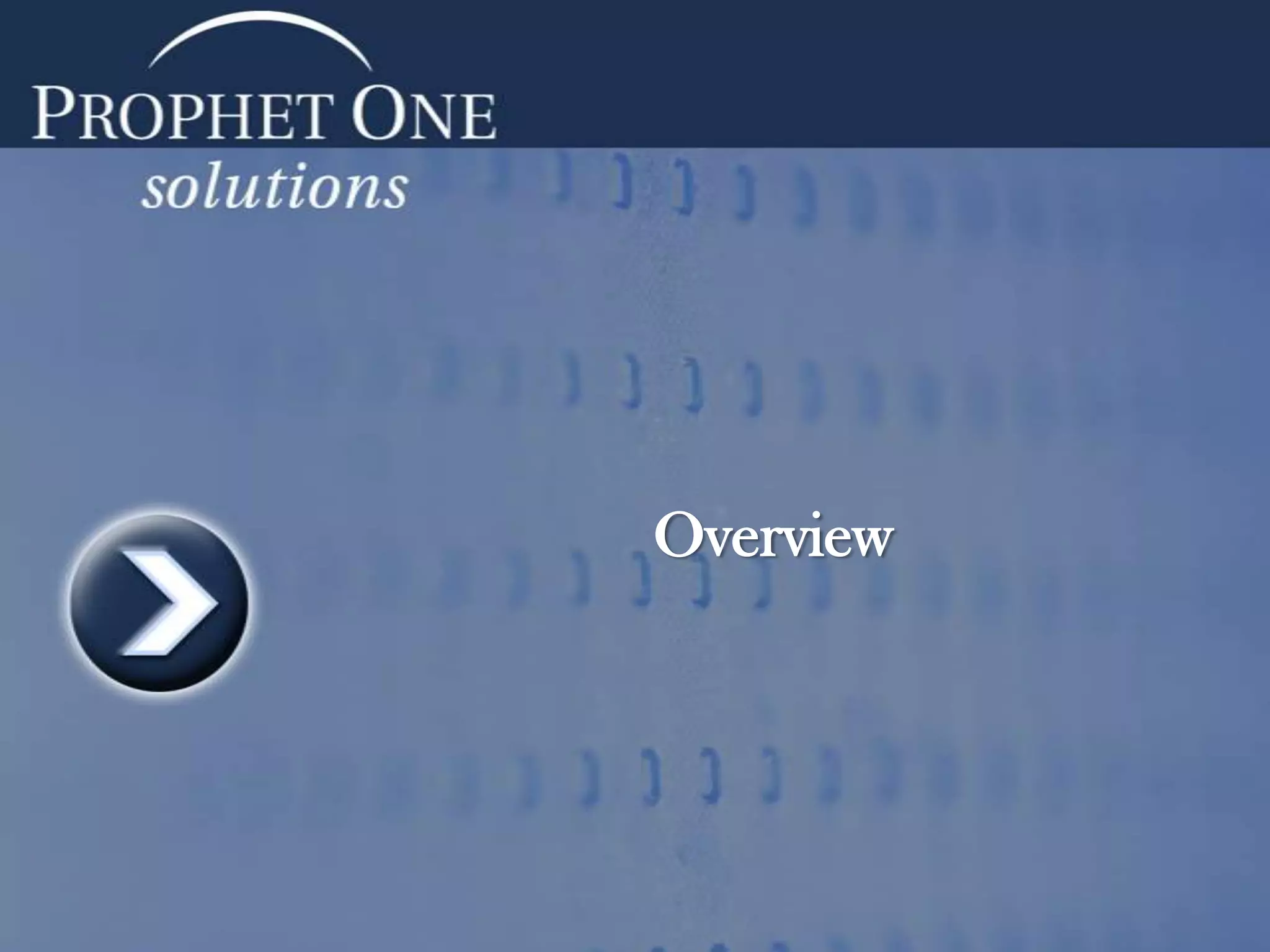 Prophet One Overview 2010 | PPT