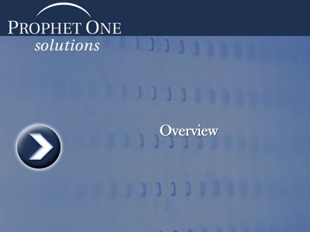 Prophet One Overview 2010 | PPT
