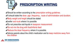 GENERAL PRESCRIBING GUIDELINES FOR PAEDIATRIC PATIENTS.pptx