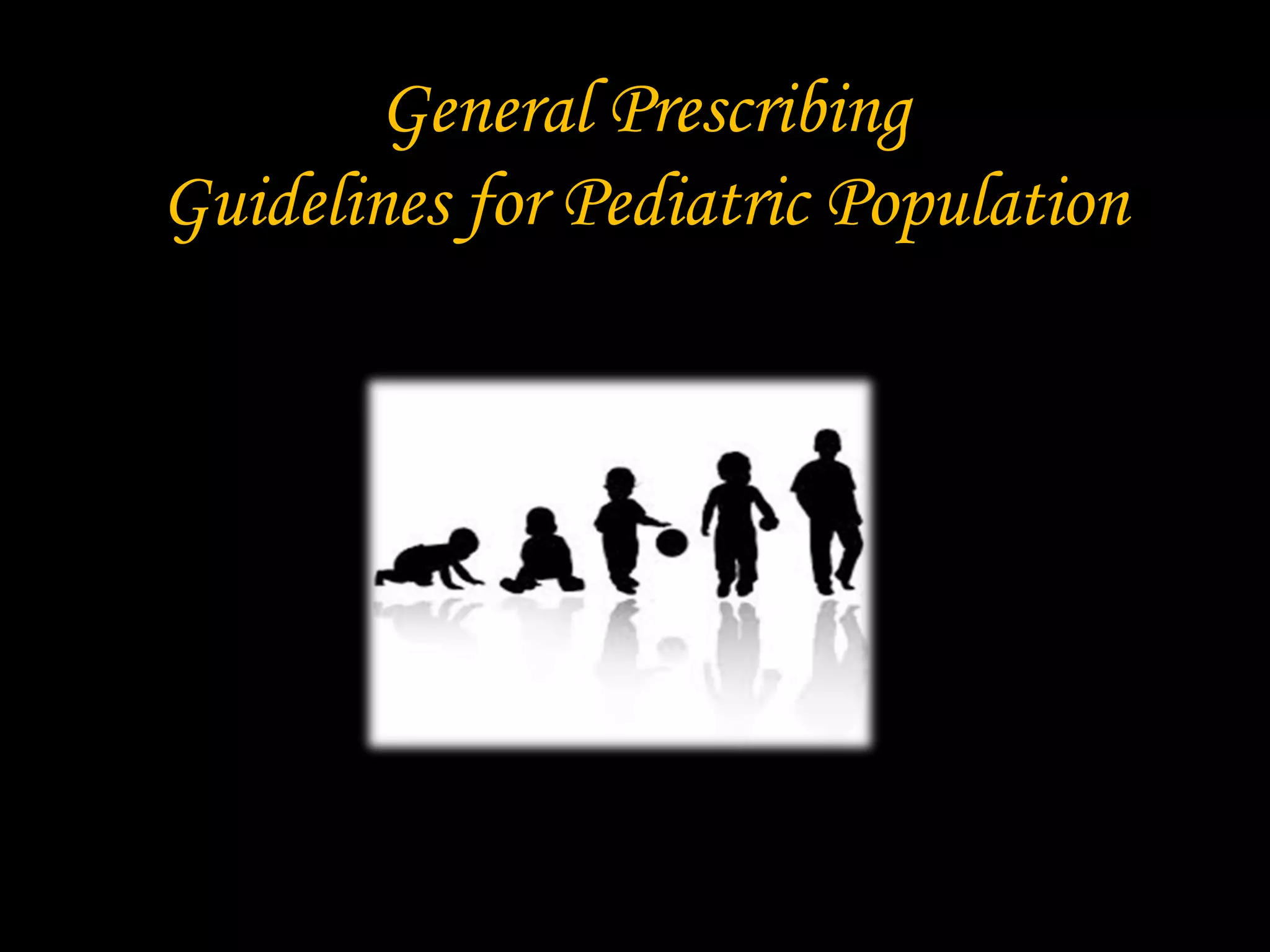 General prescribing guidelines for pediatrics, geriatrics and pregnancy ...