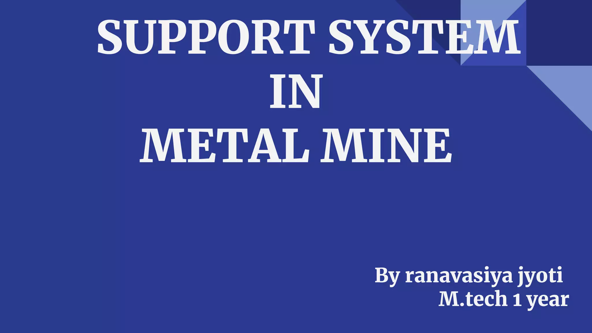 support system in metal mine | PPTX