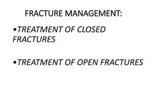 GENERAL_PRINCIPLES_OF_FRACTURE_MANAGEMENT.ppt