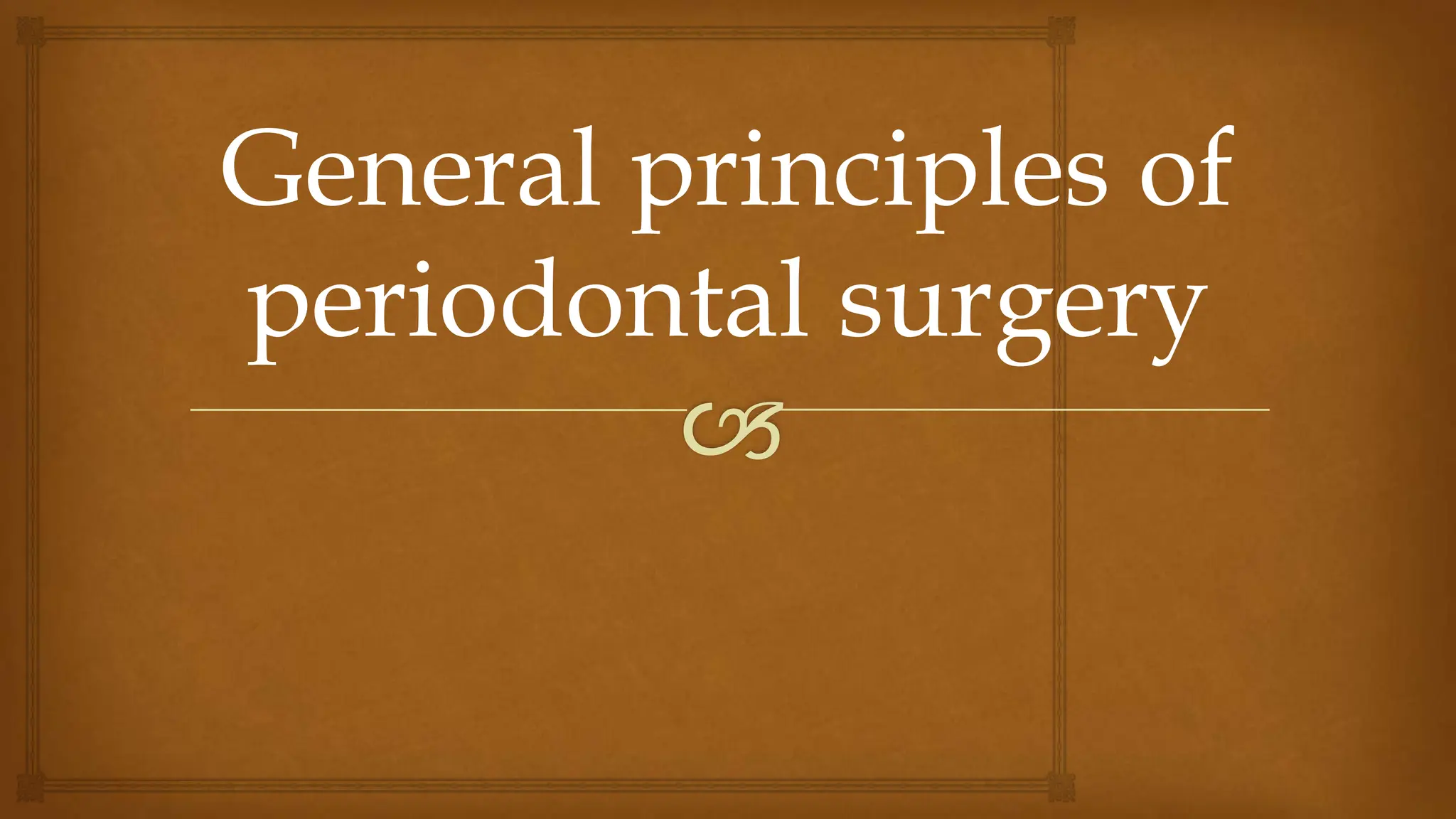 General principles of periodontal surgery.pptx