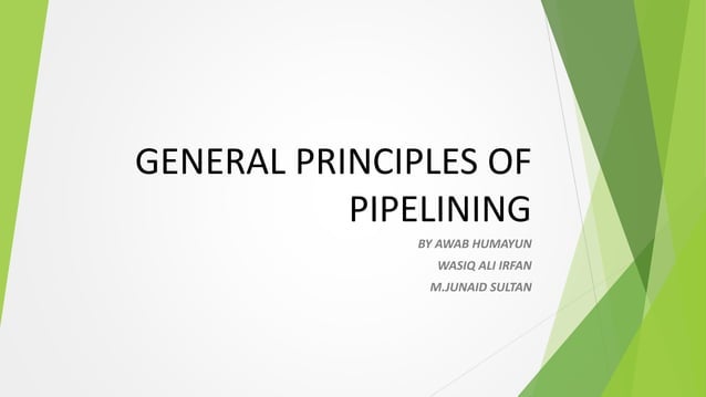 GENERAL PRINCIPLES OF PIPELINING.pptx