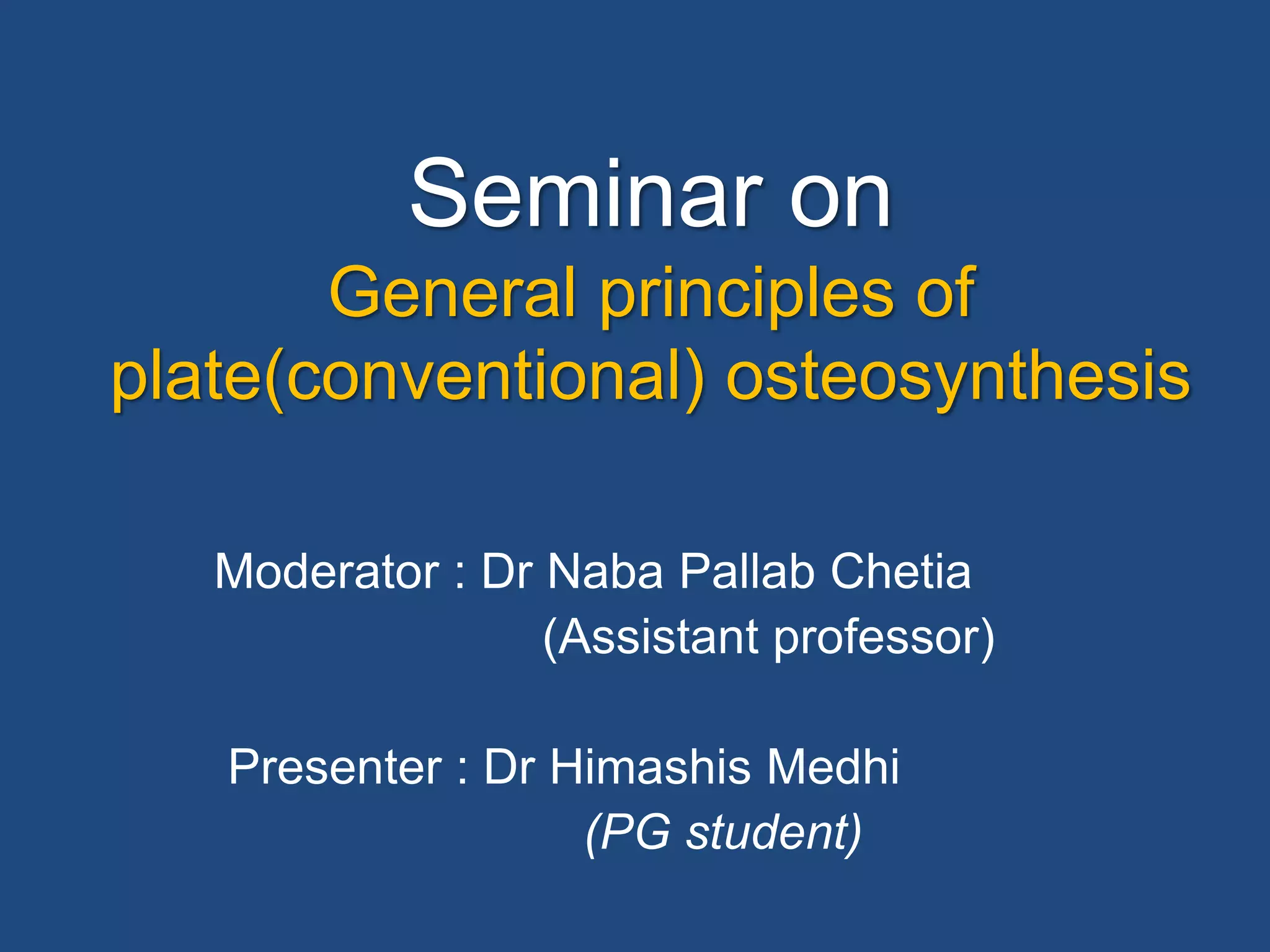 Plating principles in Orthopaedics | PPTX