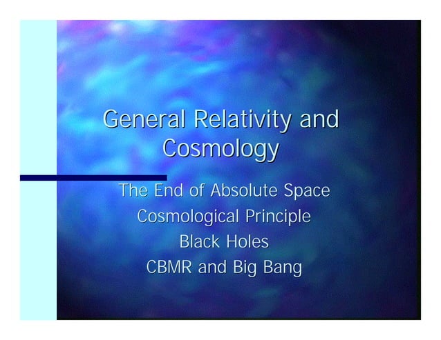 General Relativity and Cosmology | PPT