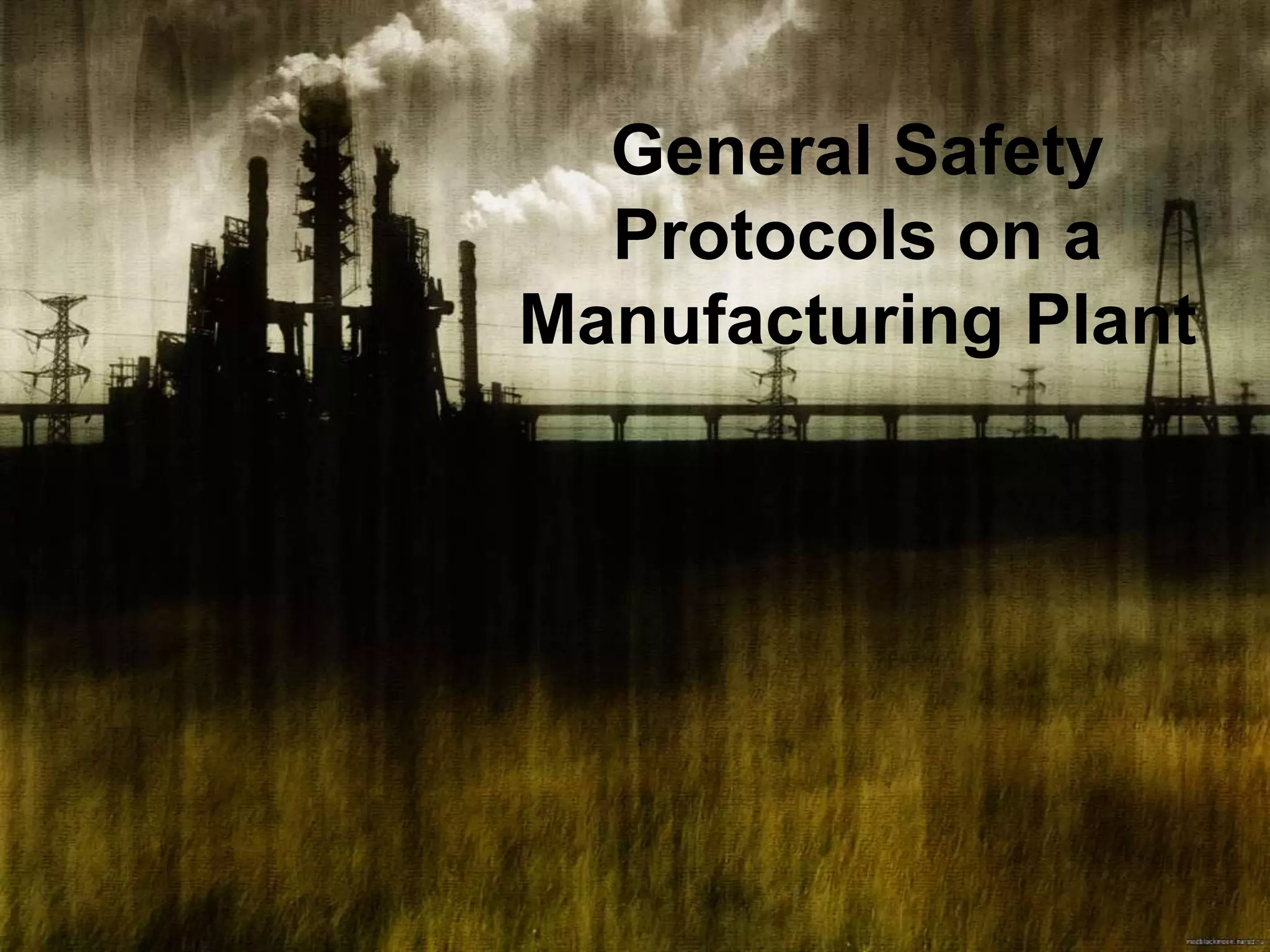 General Safety Protocols on Manufacturing Plant | PPT