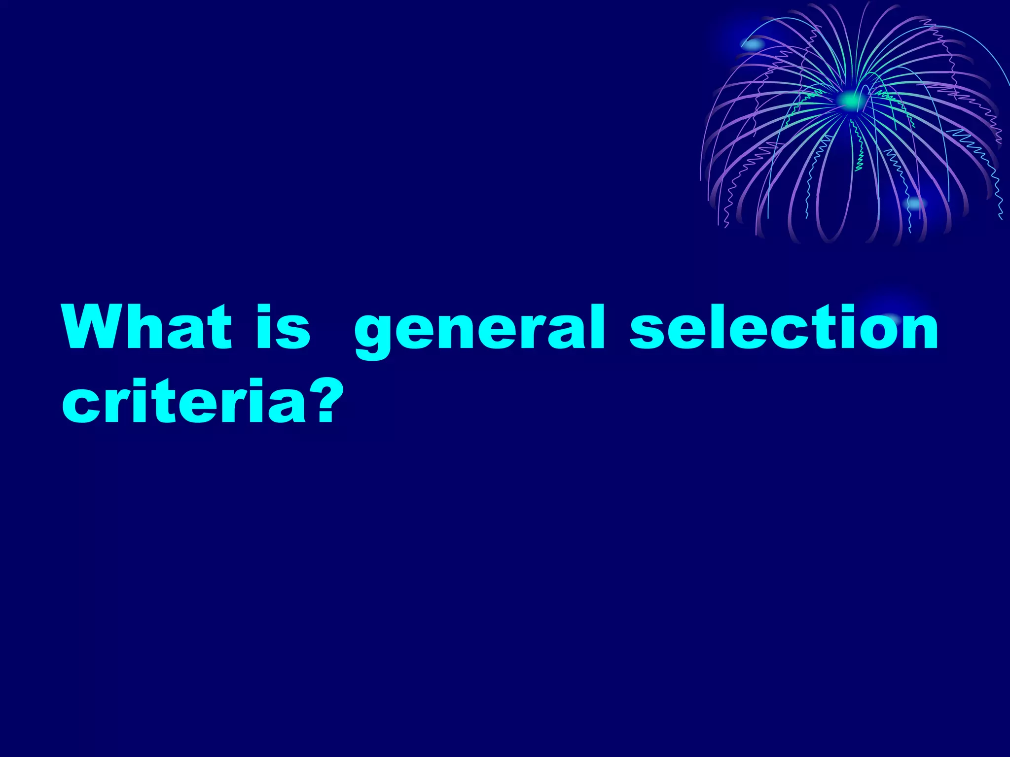 General Selection Criteria | PPT