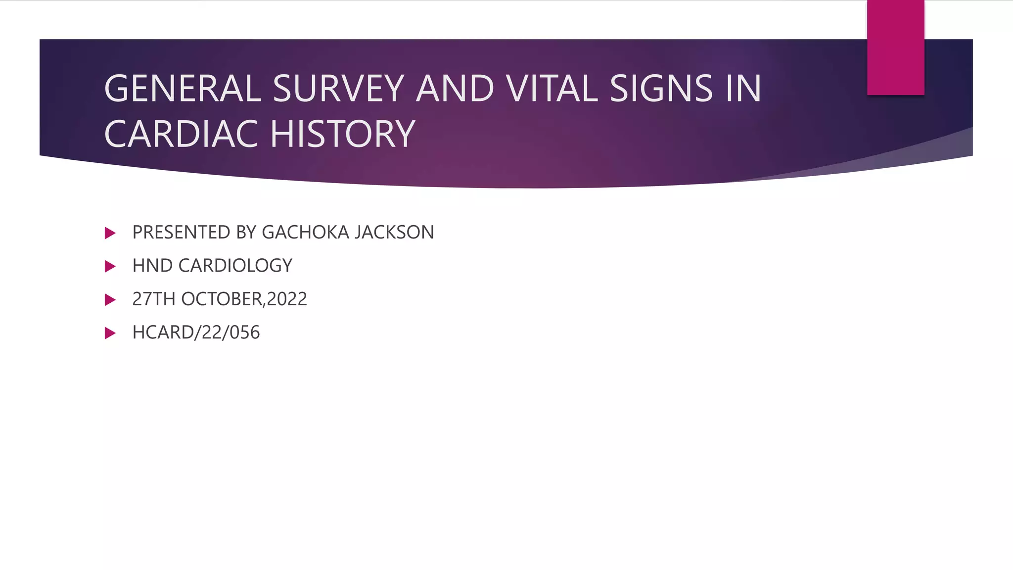 GENERAL SURVEY AND VITAL SIGNS IN CARDIAC HISTORY.pptx