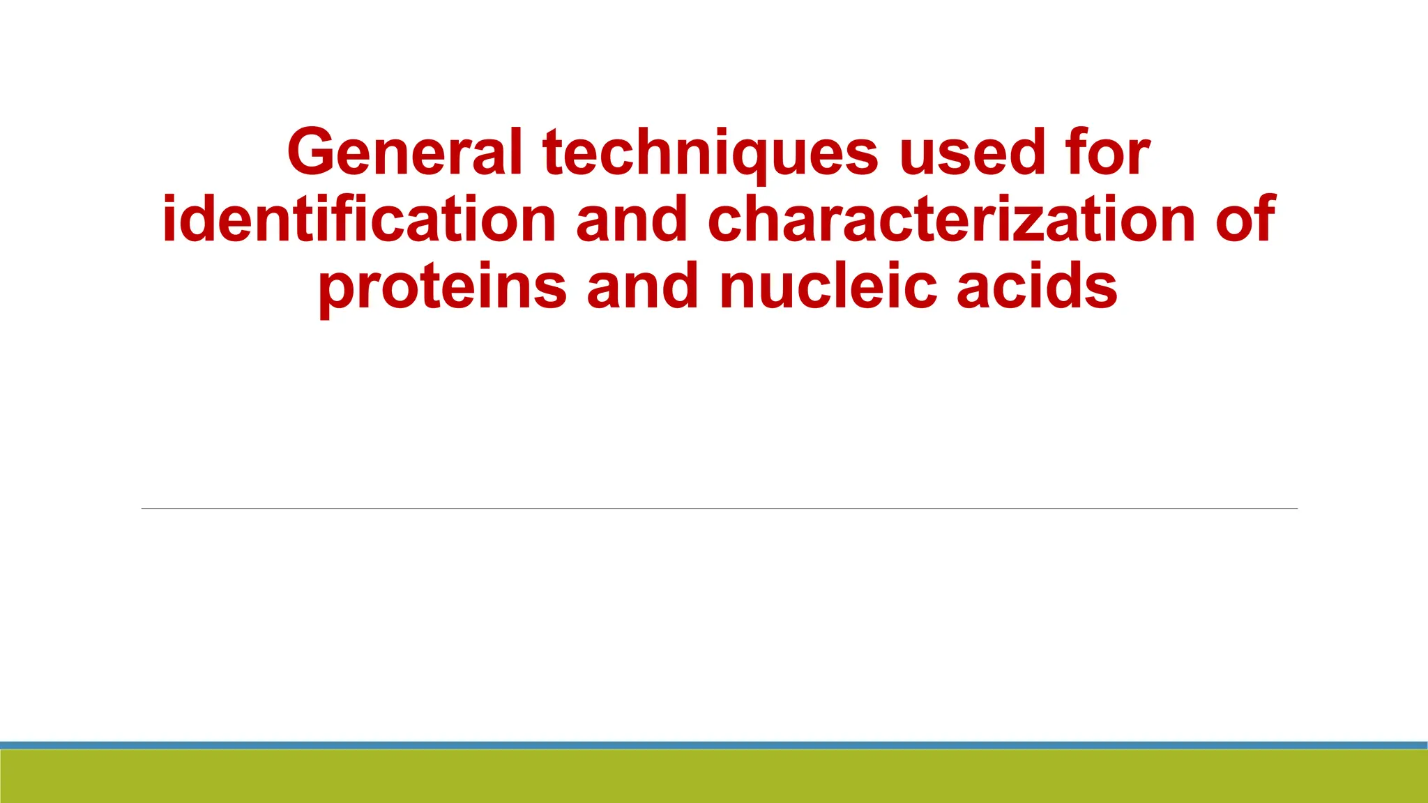 General techniques for identification and characterization of protein ...