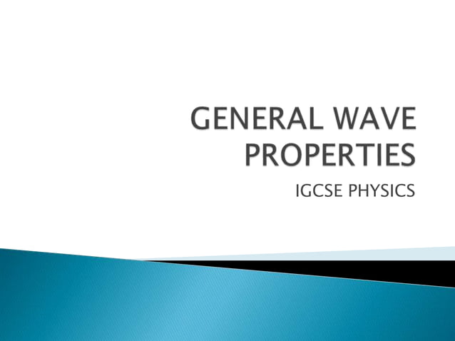 IGCSE 0625: General Wave Properties | PPTX