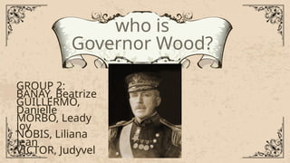 General leonard wood and his grievances.pptx