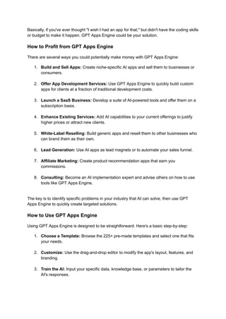 Generate AI apps instantly with GPT Apps Engine's no-code platform. 100% white-labeling included ...