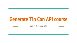 Generate courses with Tin Can API | PDF