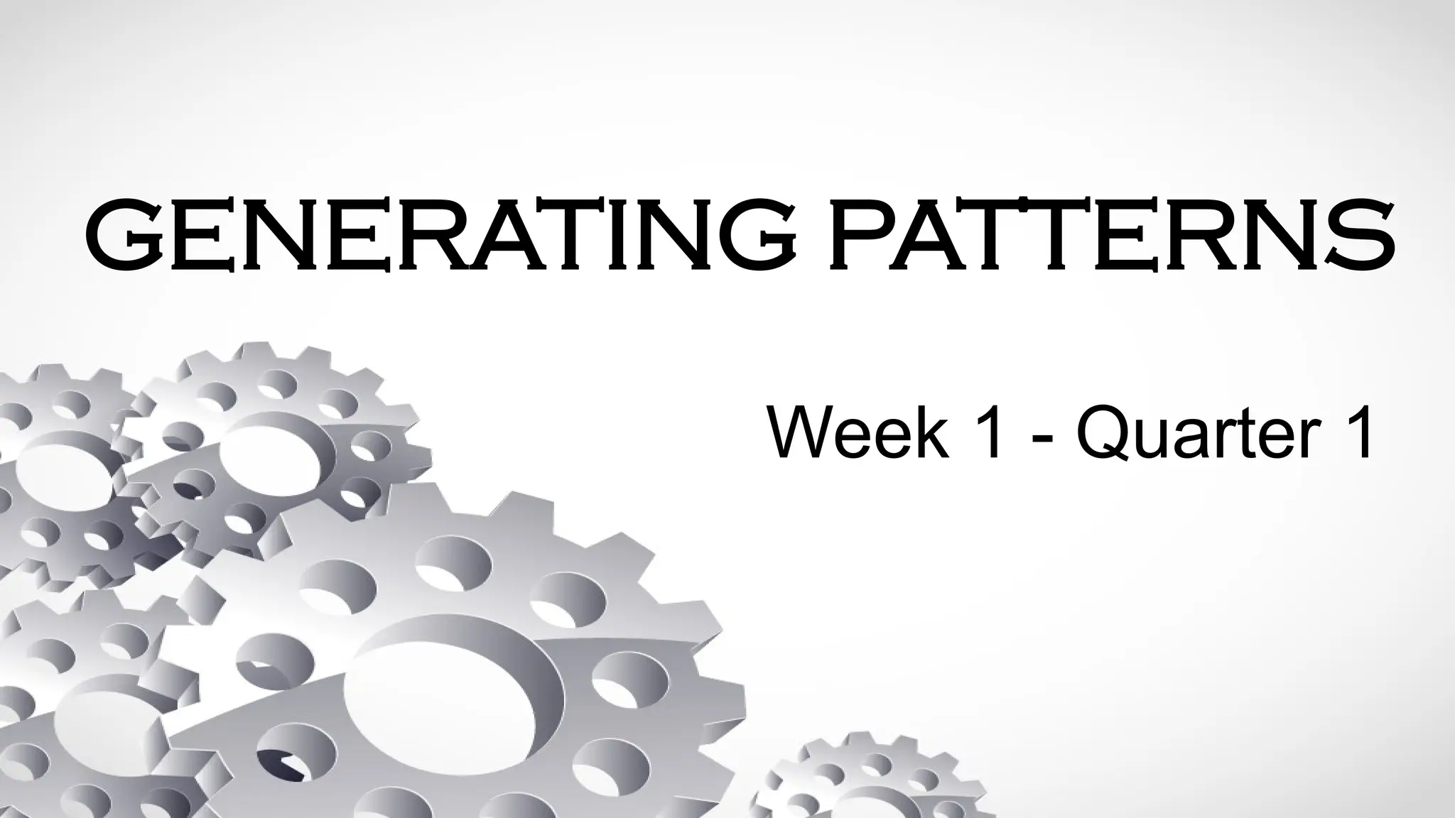 Generating-Patterns for grade 10 first quarter.pptx