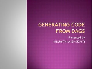 Generating code from dags | PPTX