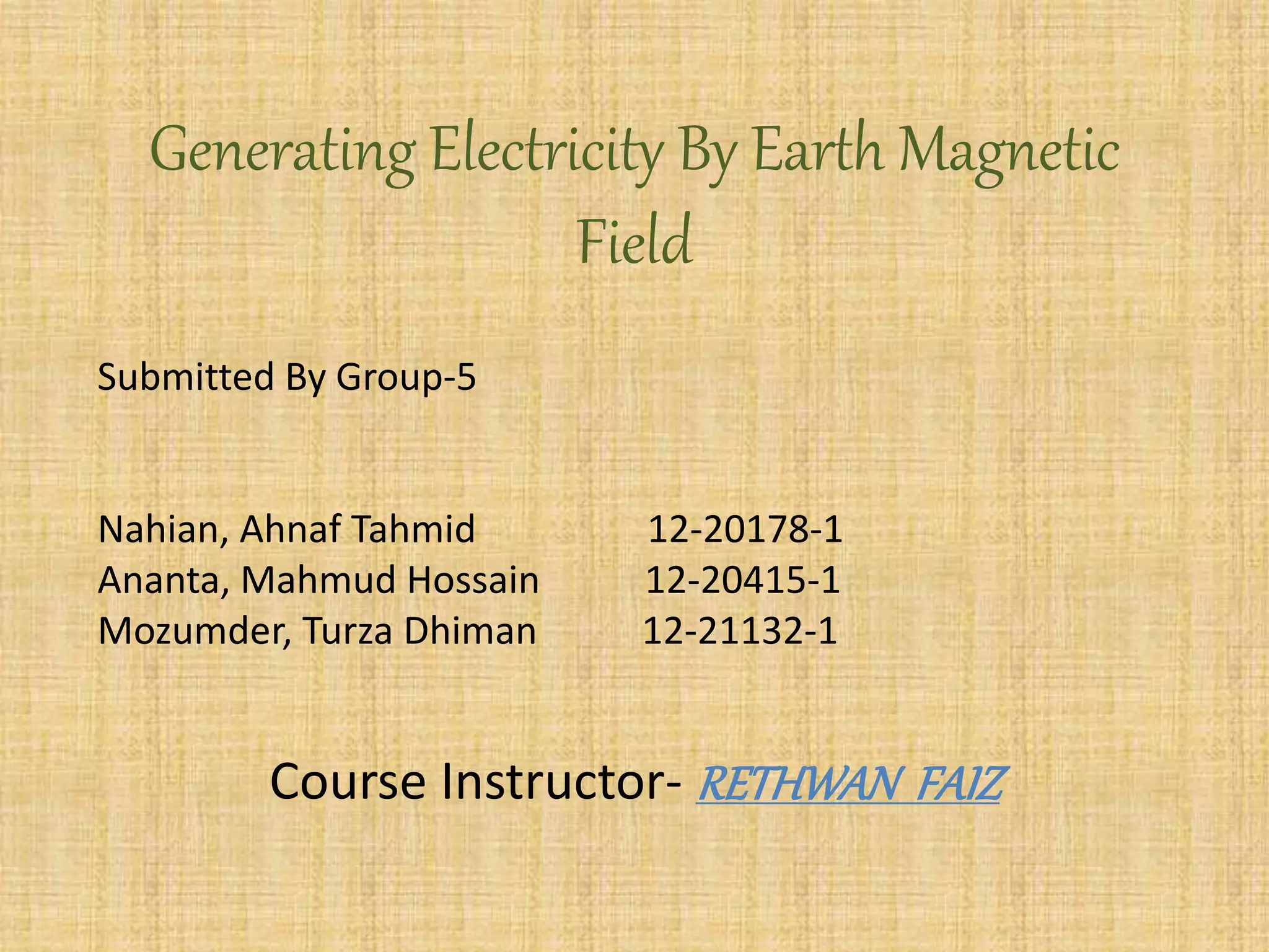 Generating electricity by earth magnetic field | PPT