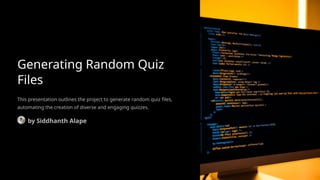 PowerPoint on Generating Random Quiz Files | PPTX