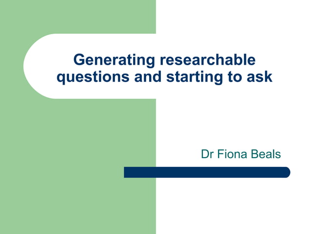 Generating researchable questions | PPT