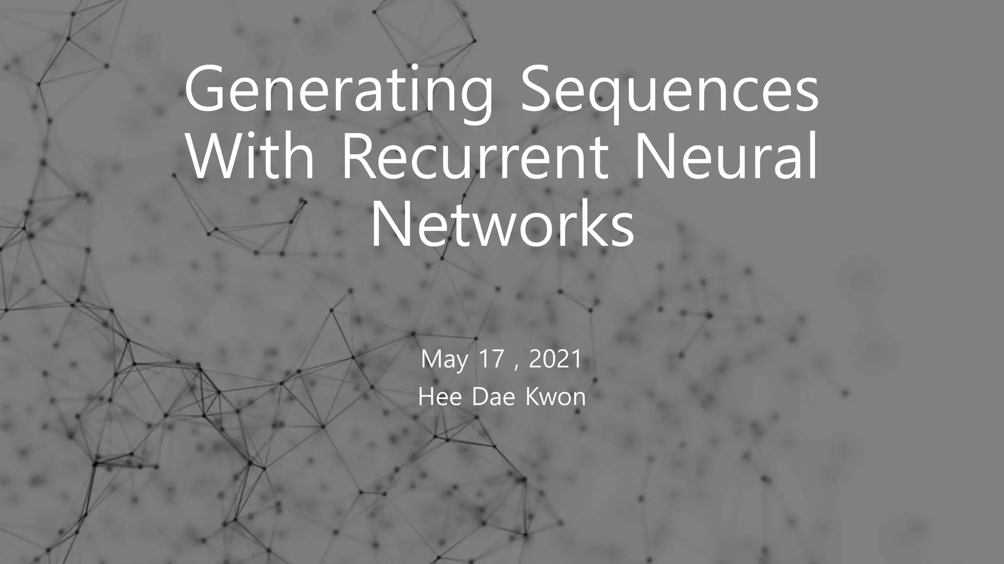 Generating sequences with recurrent neural networks | PPT | Free Download