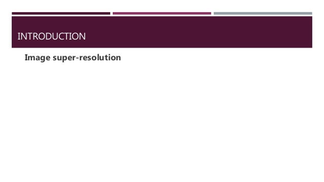 Generating super resolution images using transformers | PPTX