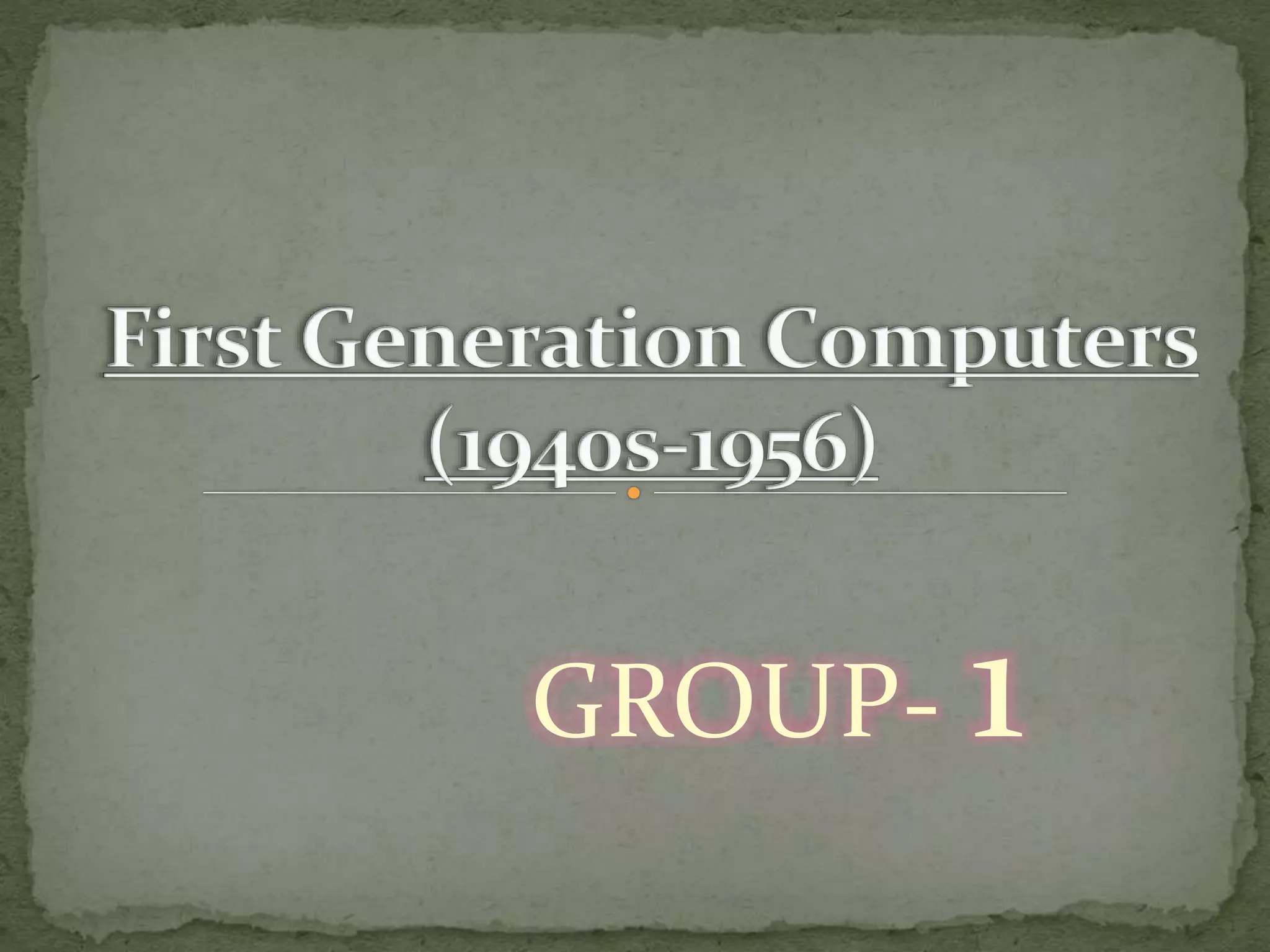 1st Generation Computers | PPTX