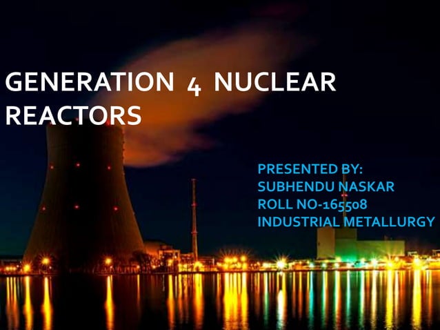 Generation 4 nuclear reactor | PPT