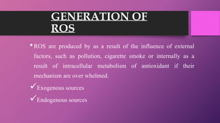 Generation and removal of reactive oxygen species | PPTX