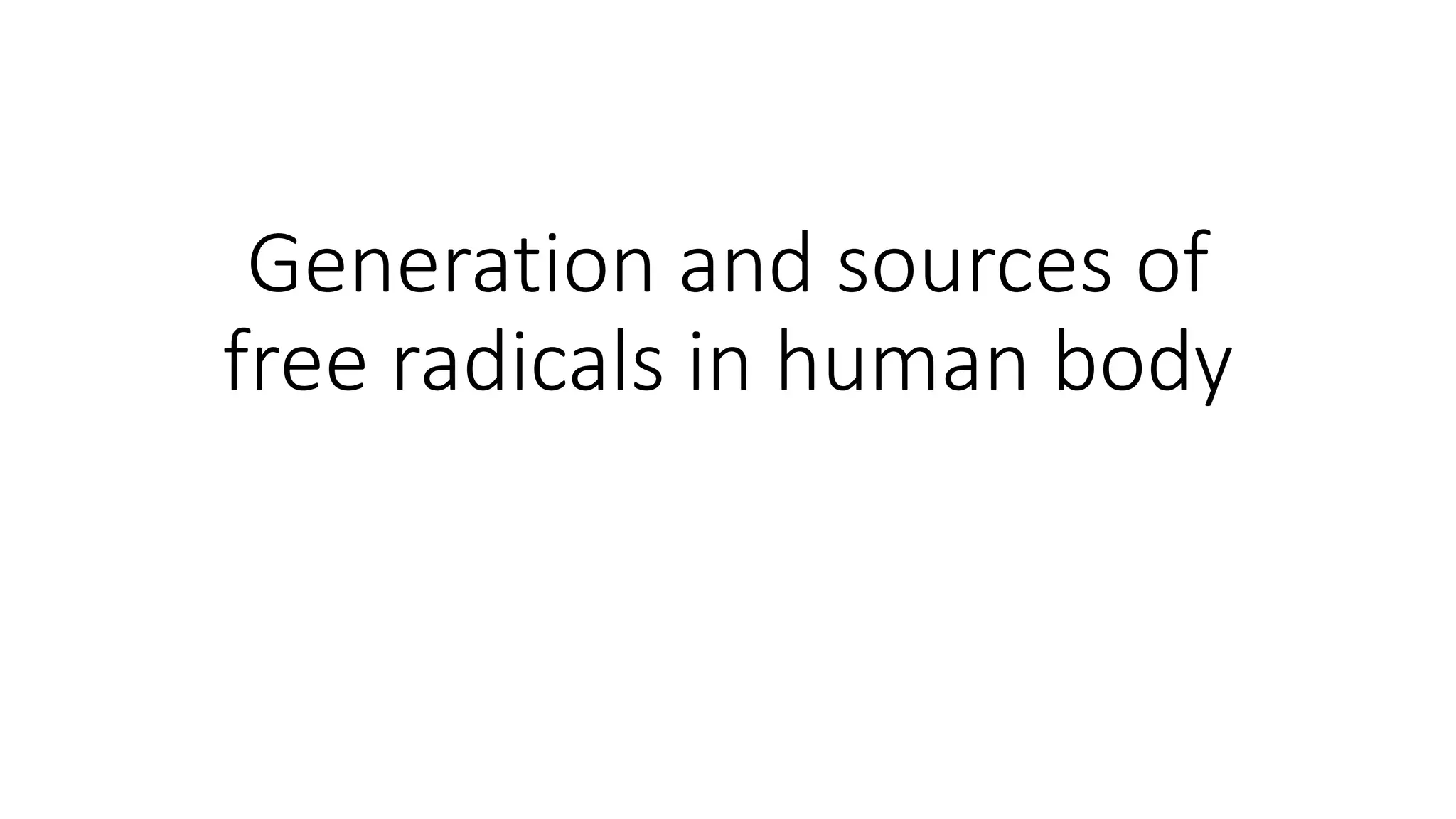 Generation and sources of free radicals in human.pptx