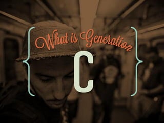Generation C: The Future Generation | PPT