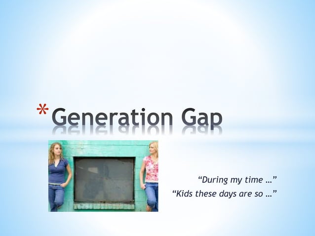 Generation gap | PPTX
