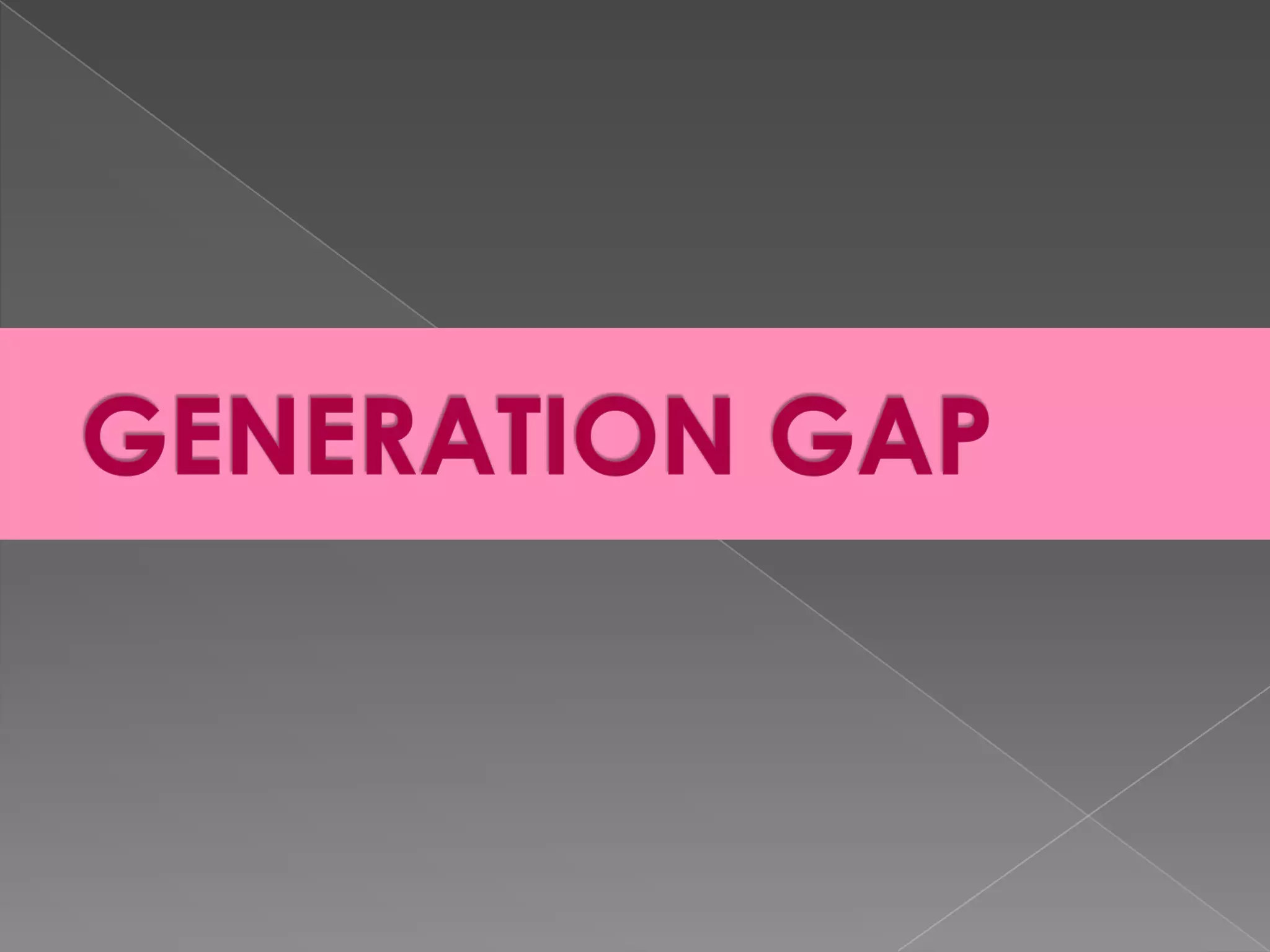 Generation gap issues | PPTX