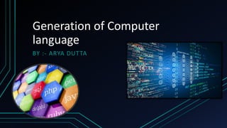 Generation of Computer language by arya dutta (1).pptx