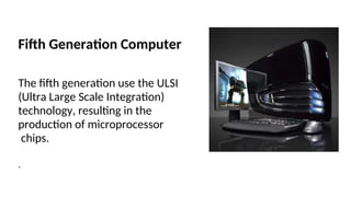 GENERATION OF COMPUTERS: ALL 5 GENERATIONS.ppt