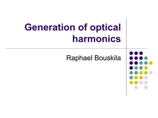Generation of optical harmonics | PPT