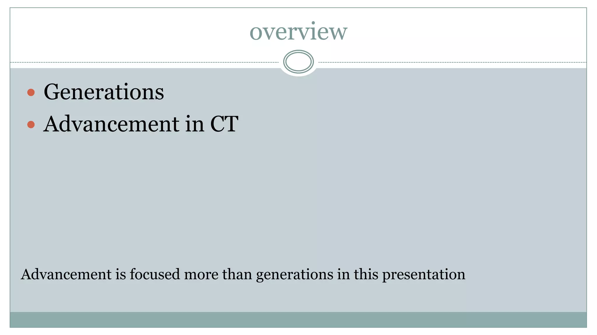 Generations and advancement of CT | PPTX