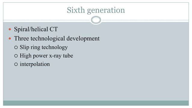 Generations and advancement of CT | PPTX