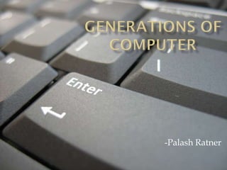 Generations of computer | PPSX | Computing | Technology & Computing