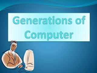 Generations of computer | PPT