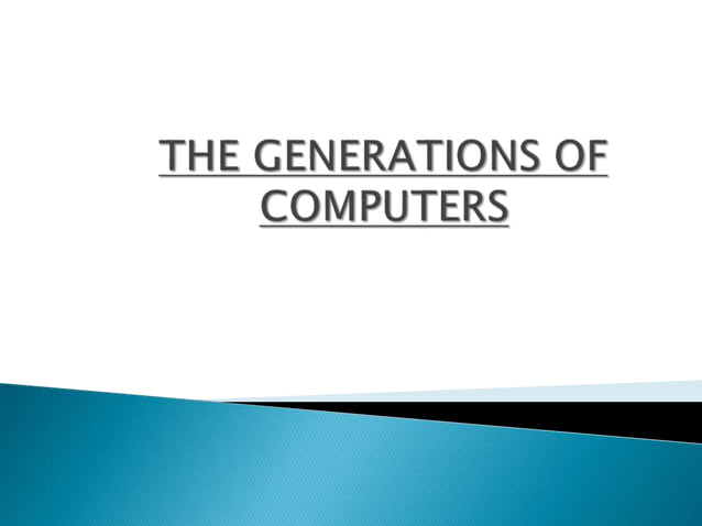 Generations of computers | PPTX | Computing | Technology & Computing