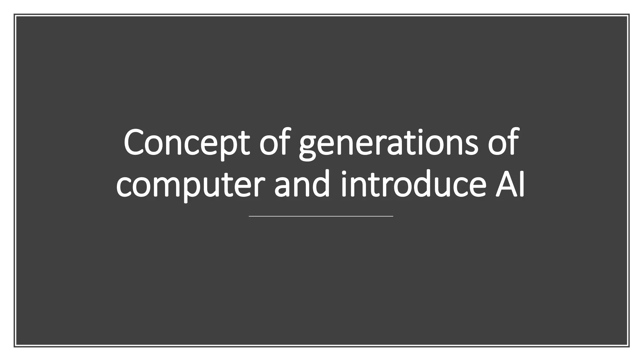 Generations of computers | PPTX | Computing | Technology & Computing
