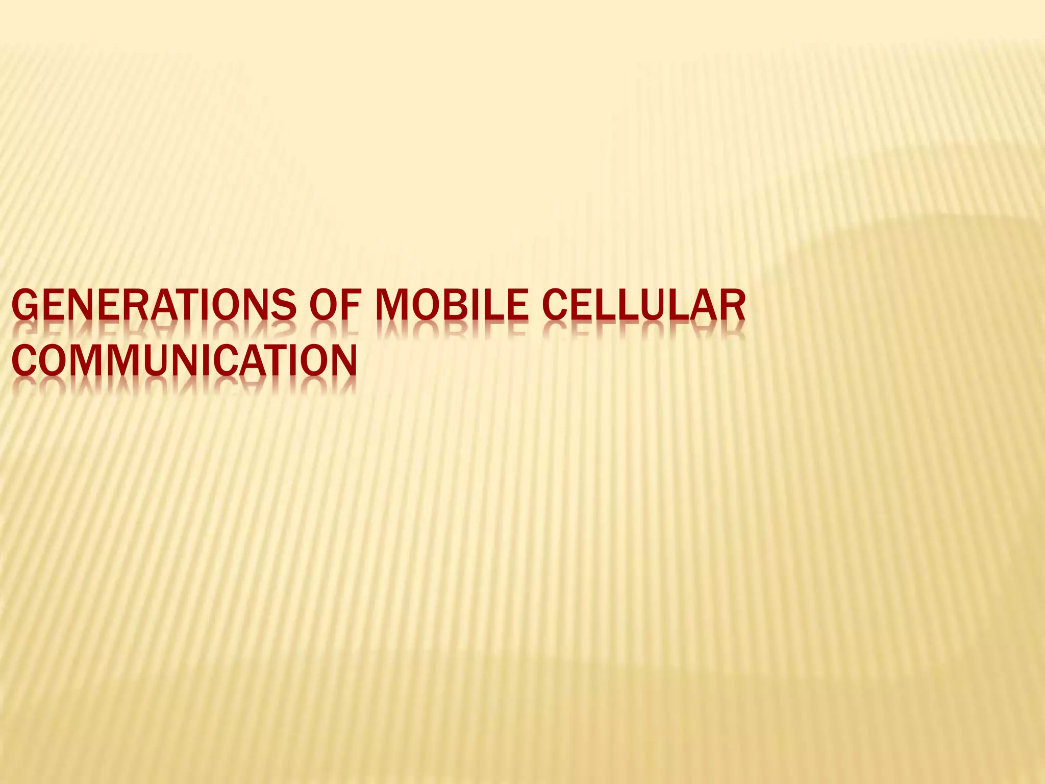 Generations of mobile cellular communication new | PPT