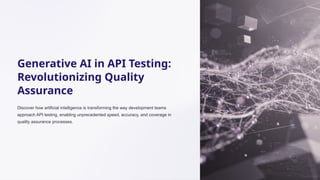 Generative AI in API Testing: Smarter Validation for Modern ...