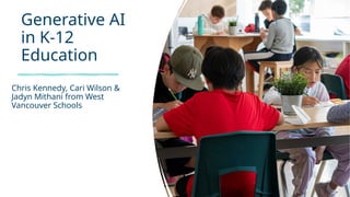 Generative AI in K-12 Education - UBC Presentation FINAL .pptx