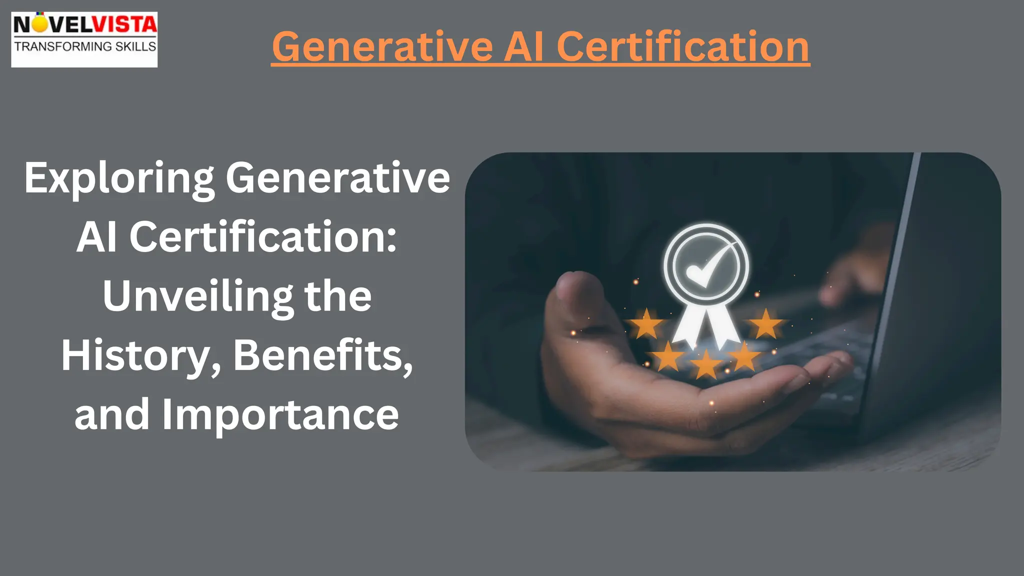 Exploring Generative AI Certification: Unveiling the History, Benefits ...